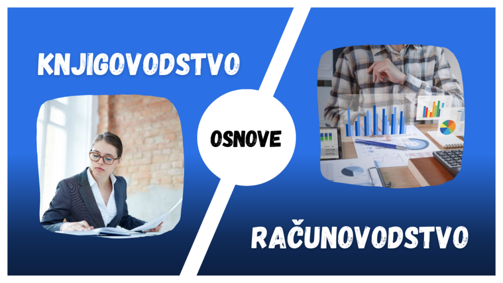 Šta je knjigovodstvo, a šta računovodstvo - osnovni pojmovi