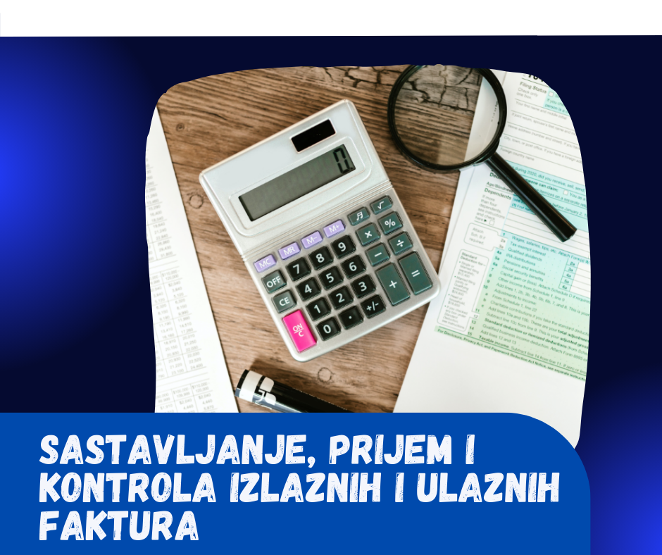 Sastavljanje, prijem i kontrola izlaznih i ulaznih faktura - sve što ...